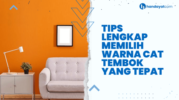 Tips Lengkap Memilih Warna Cat Tembok yang Tepat